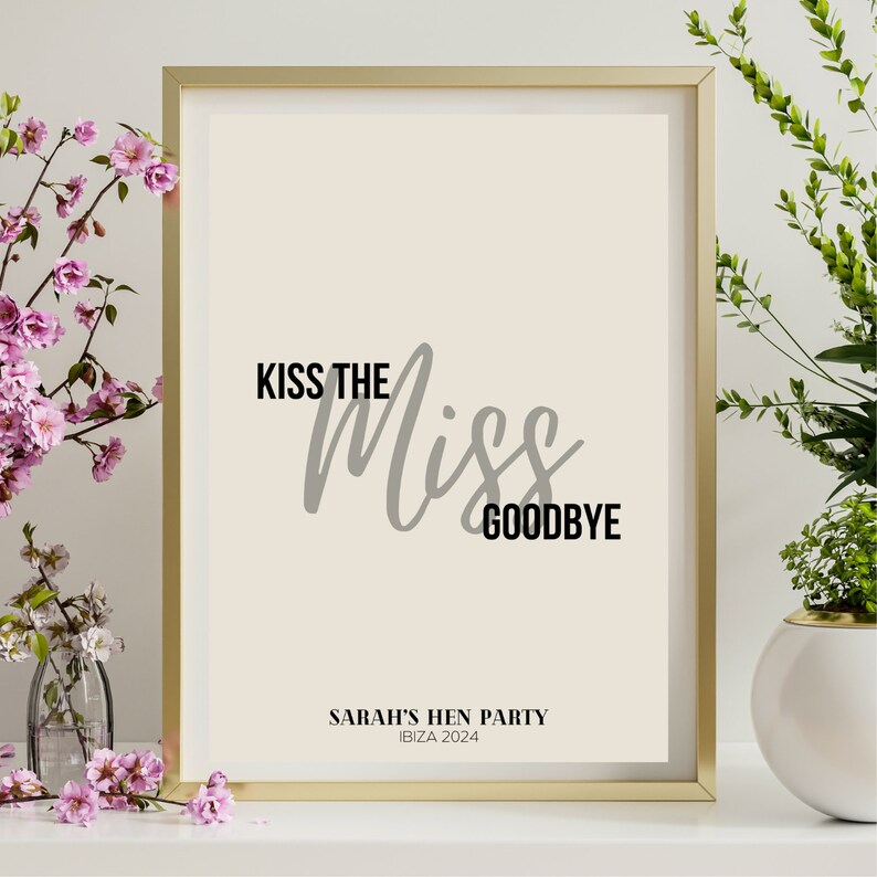Printable Kiss the Miss Goodbye Sign, Hen Party Kiss the Miss Sign ...