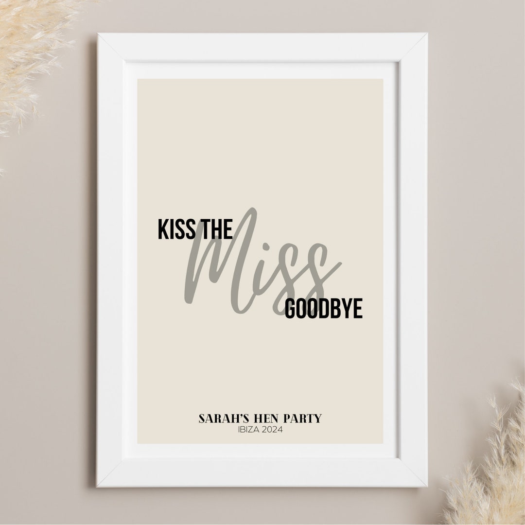 Printable Kiss the Miss Goodbye Sign, Hen Party Kiss the Miss Sign ...