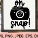 Oh Snap Svg, Camera Svg, Oh Snap SVG File for Cricut, Selfie Svg File ...