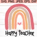 Happy Teacher Rainbow Svg, Teacher Svg, Teacher Svg for Cricut, Svg ...