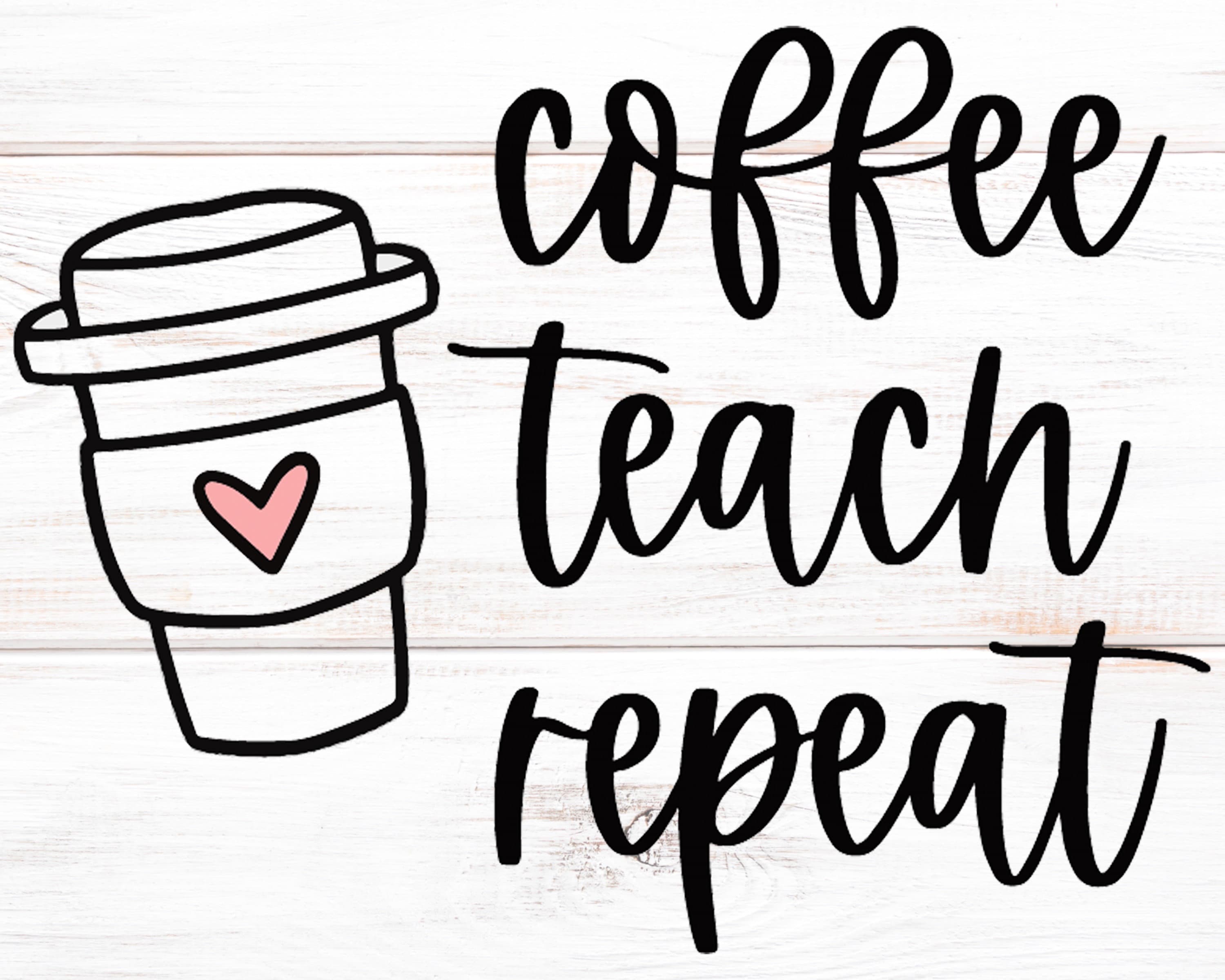 Coffee Teach Repeat Svg Teacher Svg Teacher Svg for Cricut - Etsy Ireland