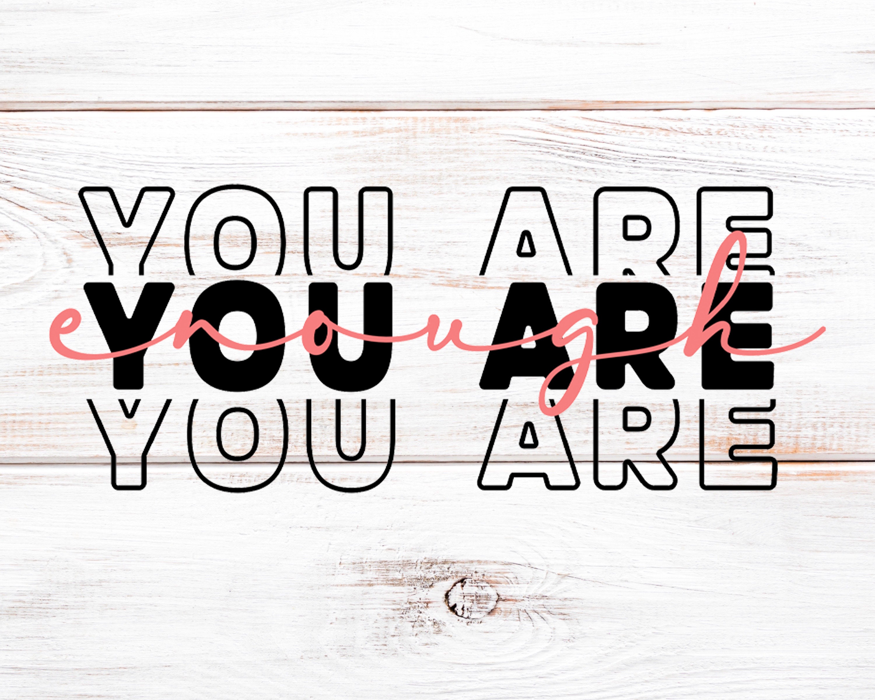 Eres suficiente SVG PNG Salud mental Svg SVG inspirador SVG - Etsy España