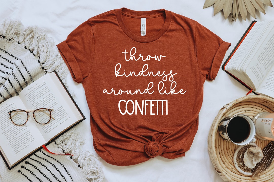 Throw Kindness Around Like Confetti SVG File, Funny Svg Png Jpg Dxf Eps ...