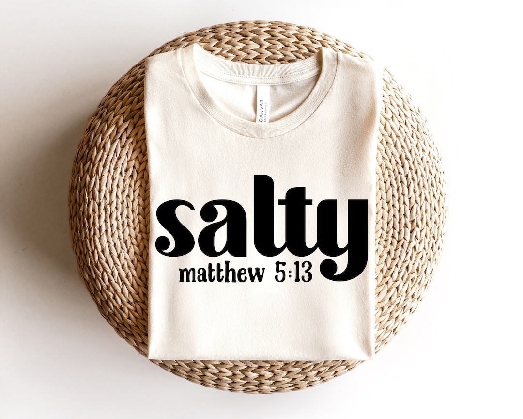 Salty SVG, Scripture Svg, Jesus Love SVG, Bible Verse Svg, Cut Files ...