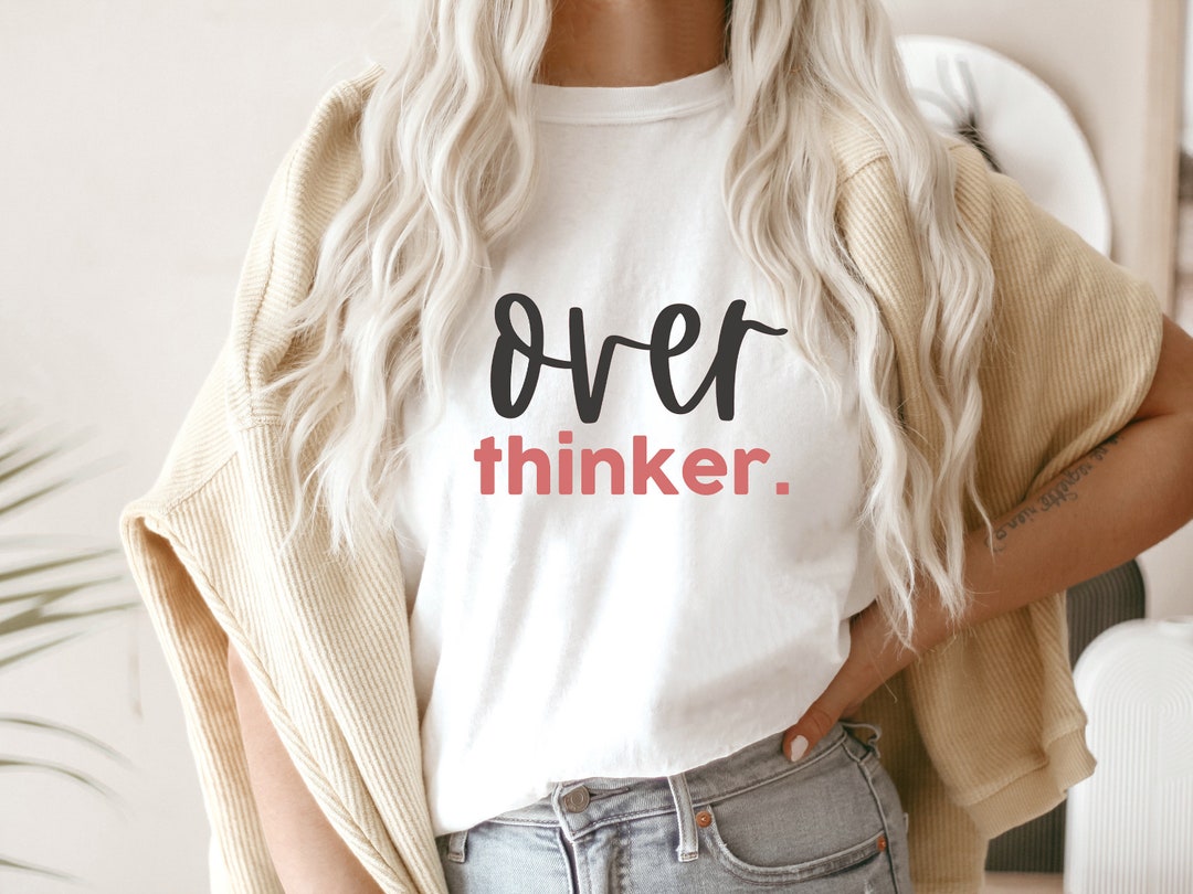 Overthinker SVG File, Funny Svg Png Jpg Dxf Eps, Sassy SVG Cut Files ...