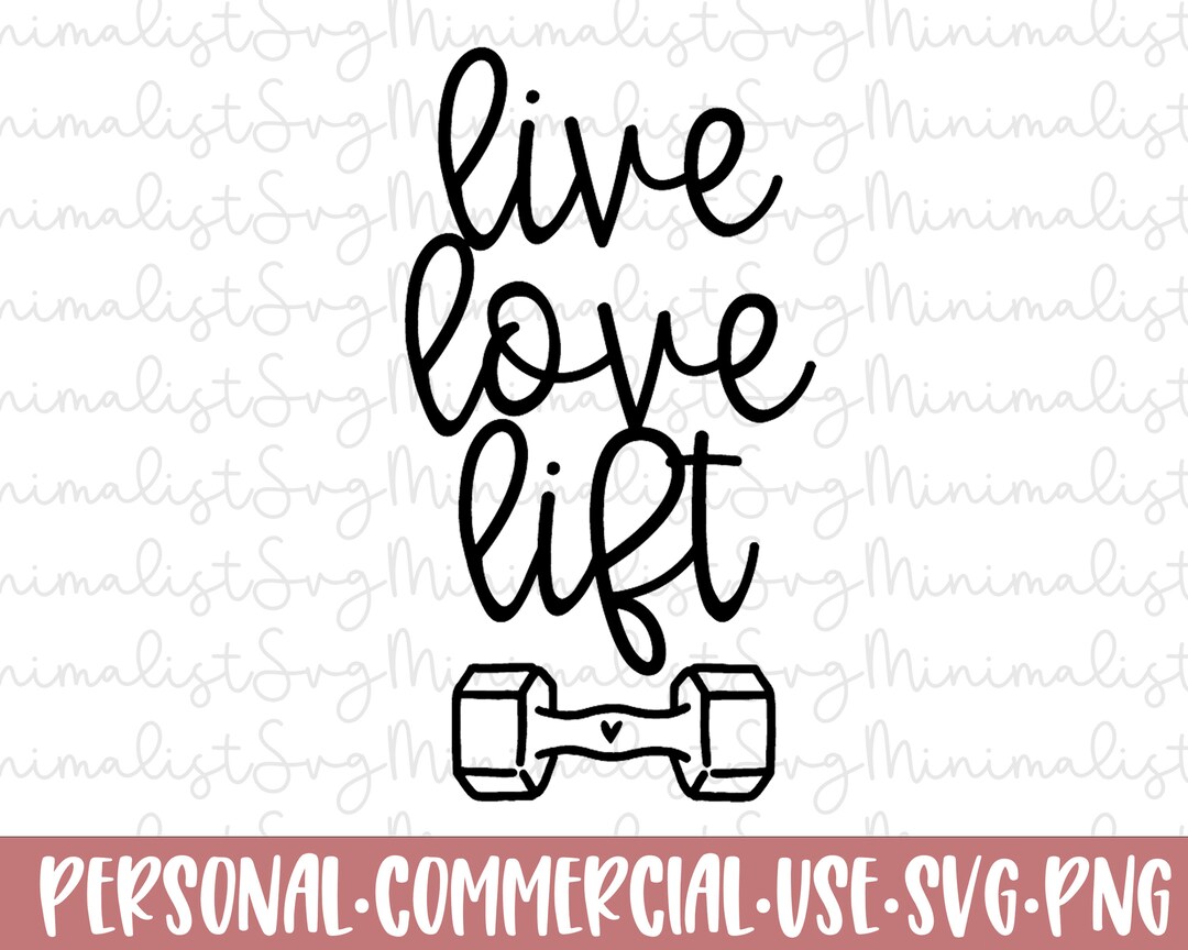 Live Love Lift Svg Gym Workout Exercise Svg Png Gym Shirt - Etsy