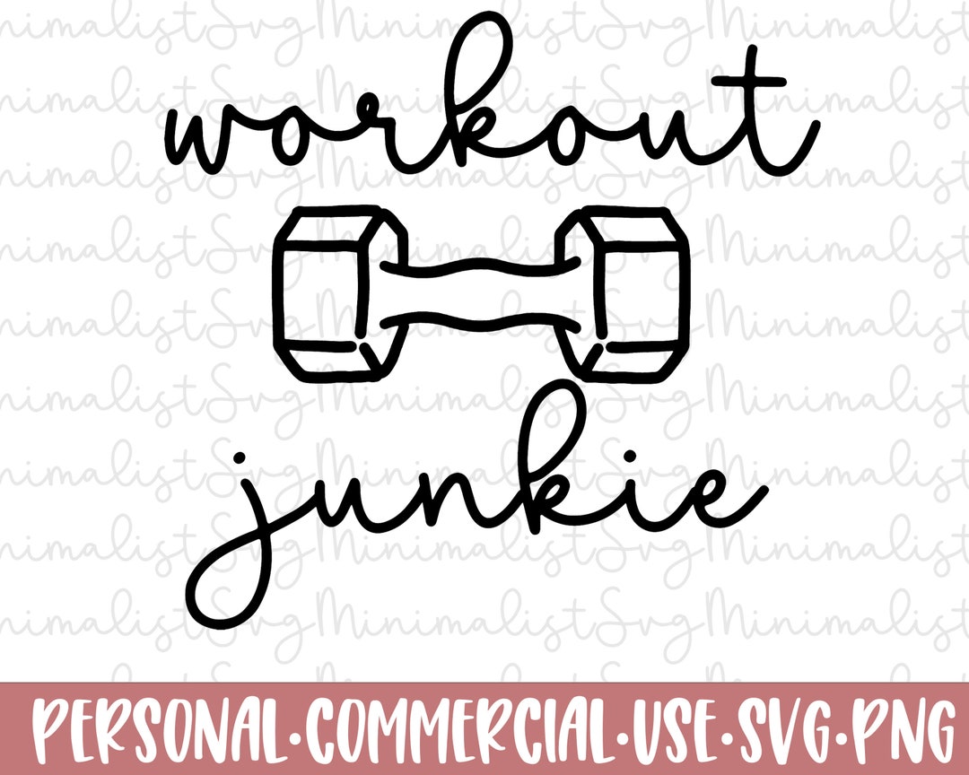 Workout Junkie Svg Gym Workout Exercise Svg Png Gym Shirt - Etsy