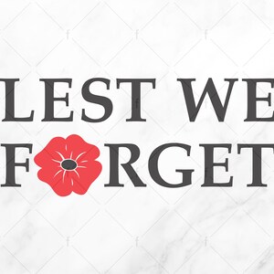 Lest We Forget Digital SVG Cut File Design / Remembrance Day / Remember ...