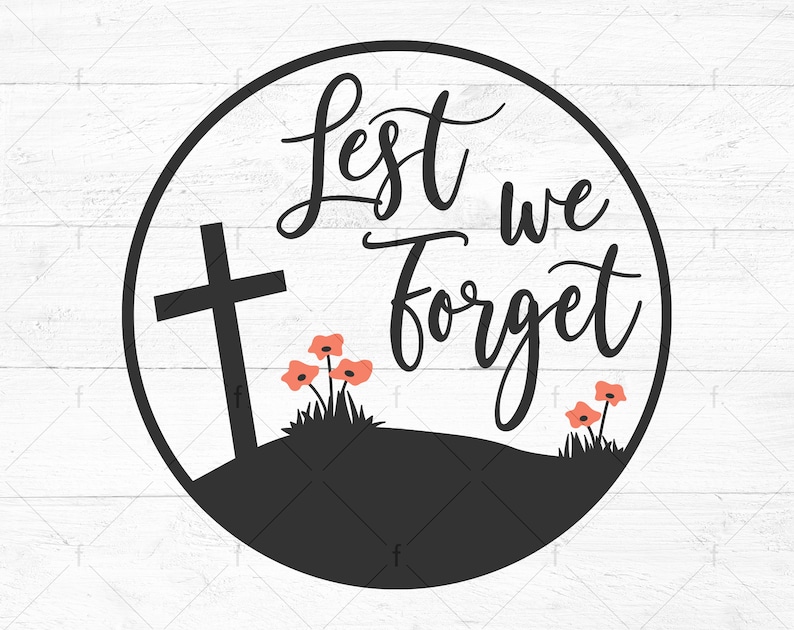 Lest We Forget Digital SVG Cut File Design / Remembrance Day / - Etsy