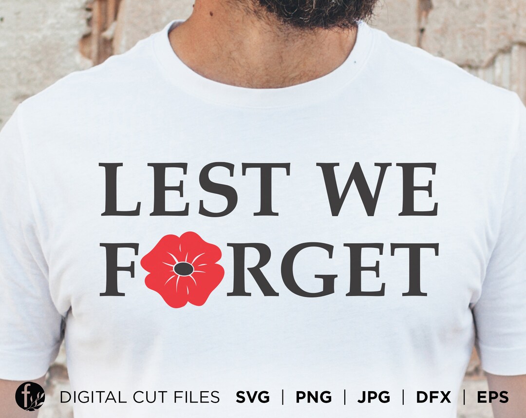 Lest We Forget Digital SVG Cut File Design / Remembrance Day / Remember ...