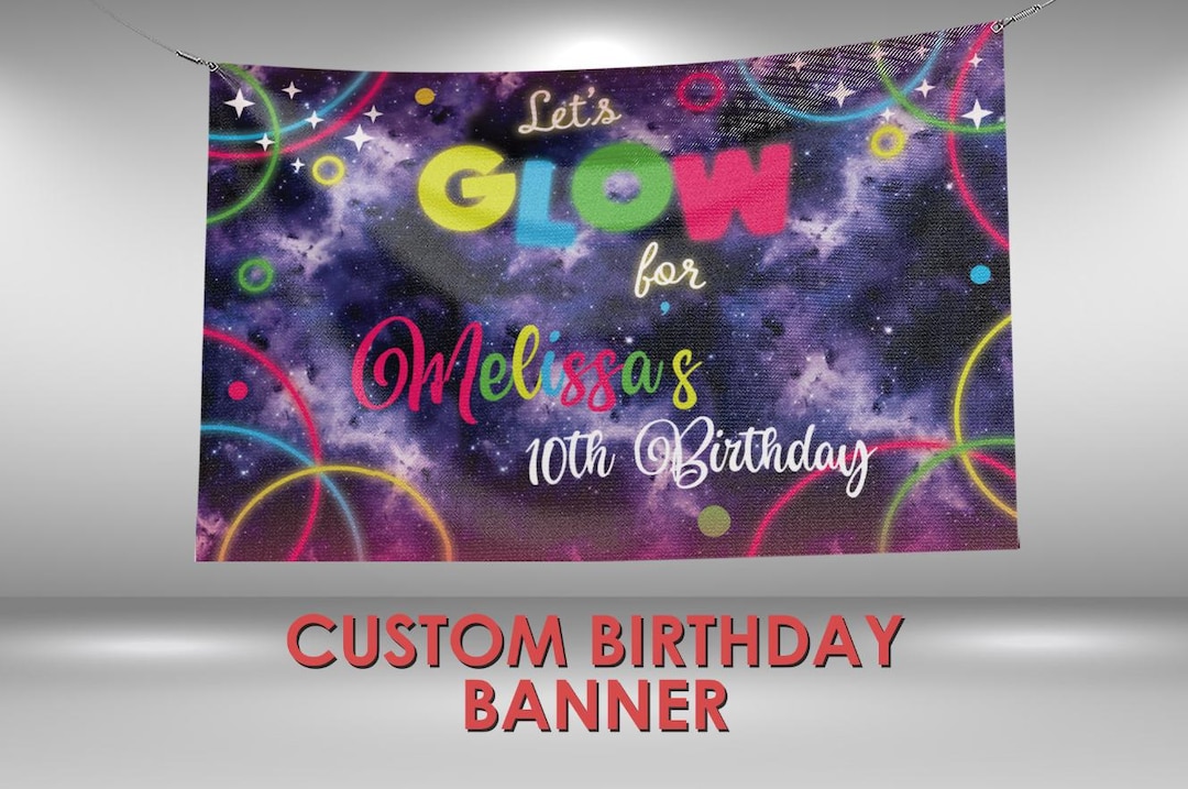Glow Birthday Banner, Neon Party Decor, Custom Vinyl Banner ...