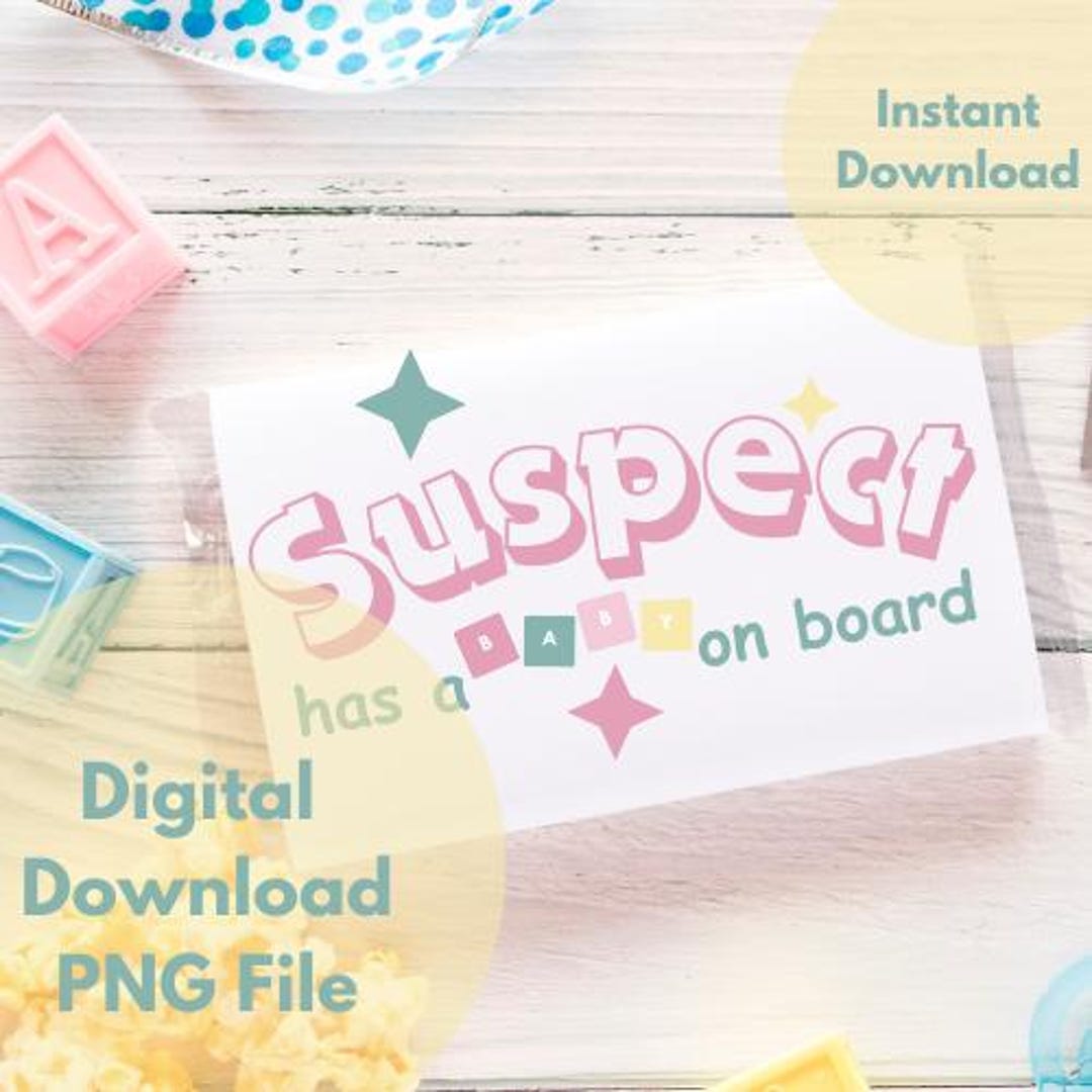 Suspect Has a Baby on Board Decal for Decor, Tshirts, Sweatshirts ...