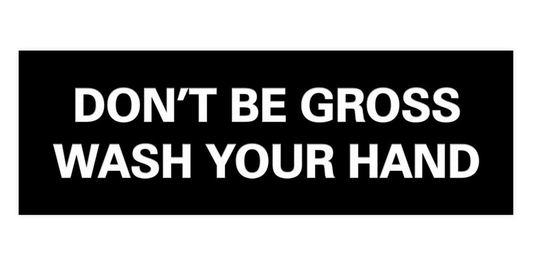 Basic Don't Be Gross Wash Your Hand Sign - Etsy