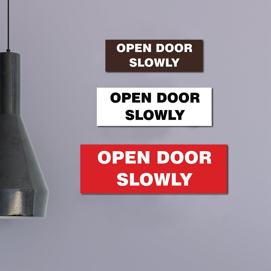 Basic OPEN DOOR SLOWLY Sign - Etsy