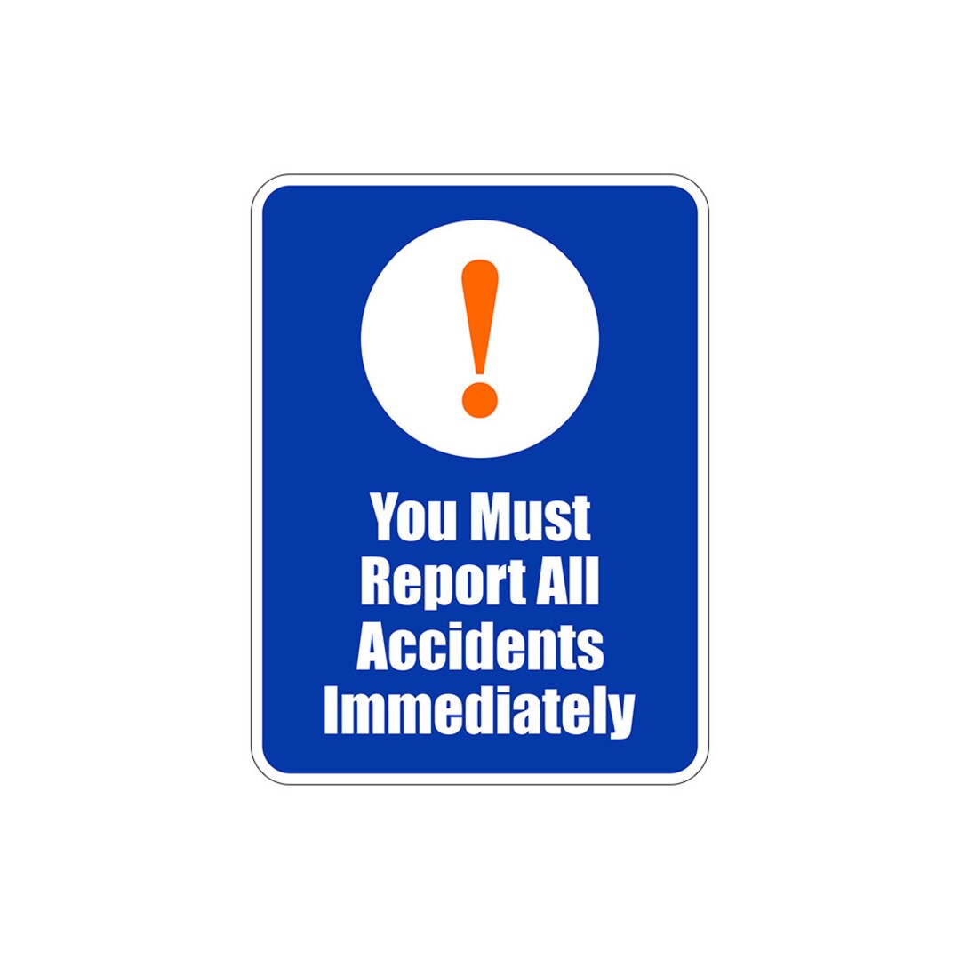 Portrait Round Plus You Must Report All Accidents Immediately Door or ...