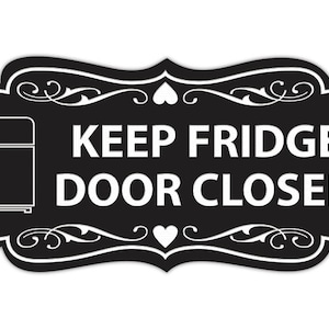 Signs Bylita Designer Keep Fridge Door Closed Wall or Door - Etsy