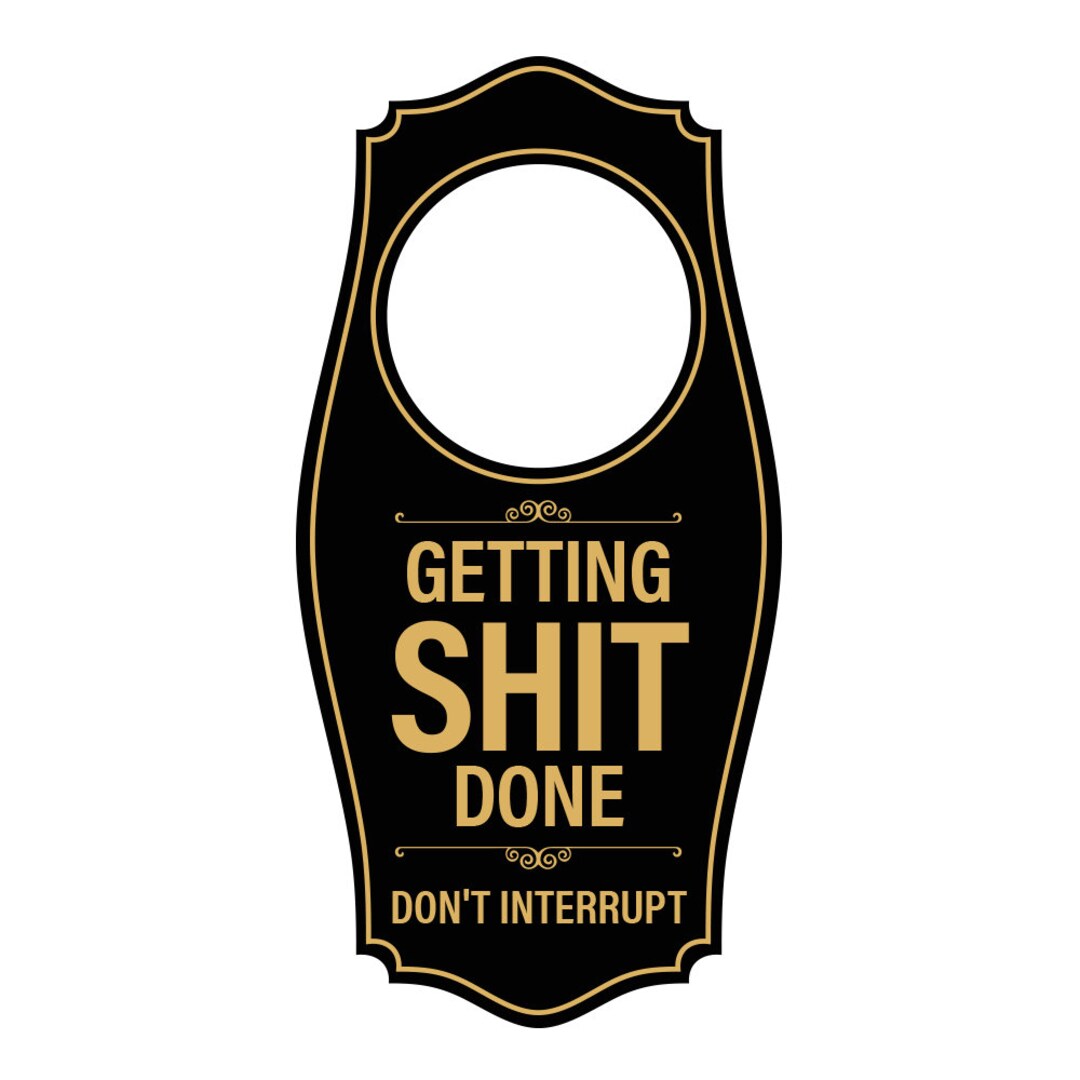 Signs Bylita Getting Shit Done, Don't Interrupt Door Hanger - Etsy