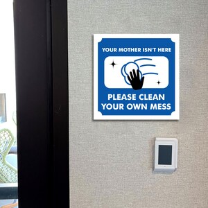 Square Plus Your Mother Isn't Here Please Clean Your Own Mess Door or ...