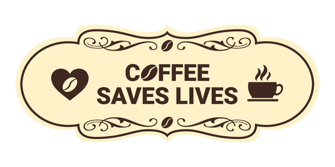 Designer Coffee Saves Lives Wall or Door Sign - Etsy