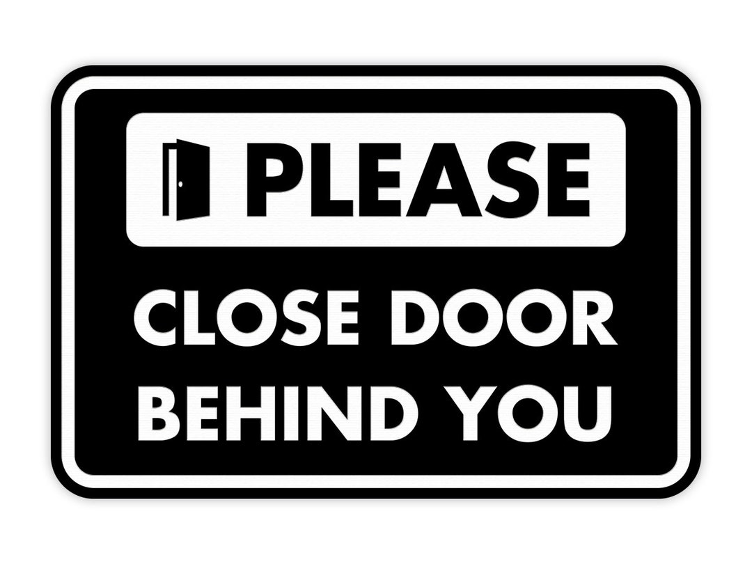 Classic Framed Please Close Door Behind You Wall or Door Sign - Etsy Classic Framed Please Close Door Behind You Wall or Door Sign - Etsy
