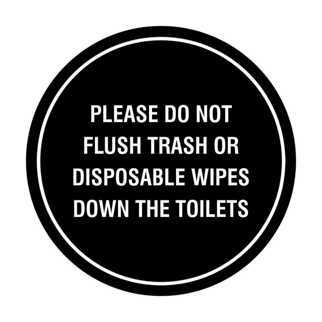 Circle Please Do Not Flush Trash or Disposable Wipes Down the Toilets ...