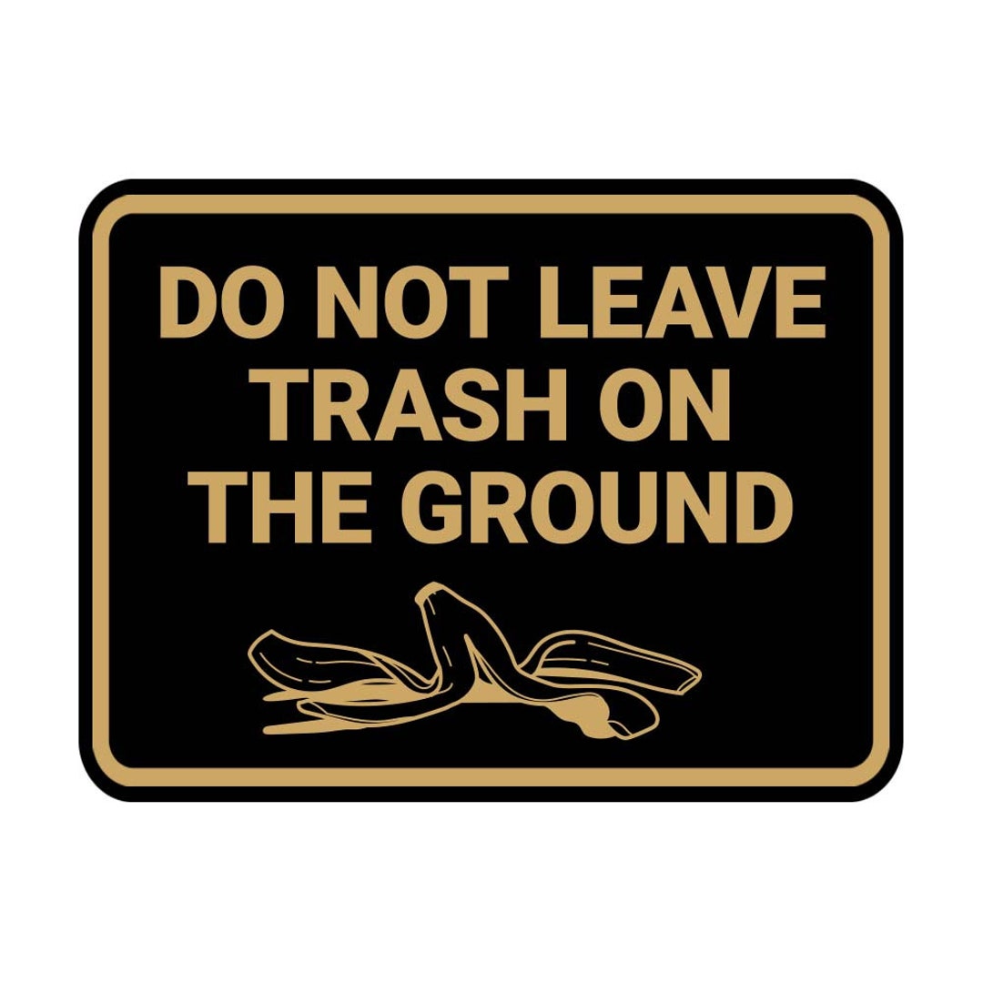 Signs Bylita Classic Framed Do Not Leave Trash on the Ground Wall or ...