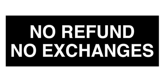 Basic No Refund No Exchange Sign - Etsy
