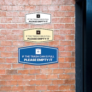 Signs Bylita Fancy If the Trash Can is Full, Please Empty It Wall or ...