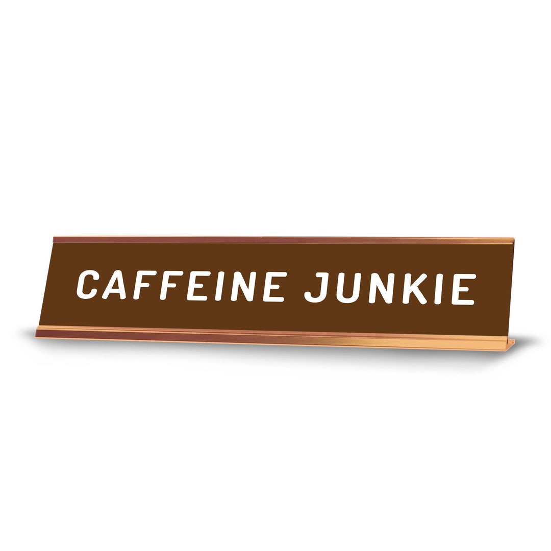 Caffeine Junkie 2 X 10 Desk Sign Funny Office & Home Decor - Etsy