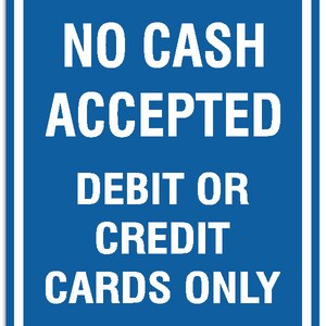 Portrait Round No Cash Accepted Debit or Credit Cards Only Sign Laser ...