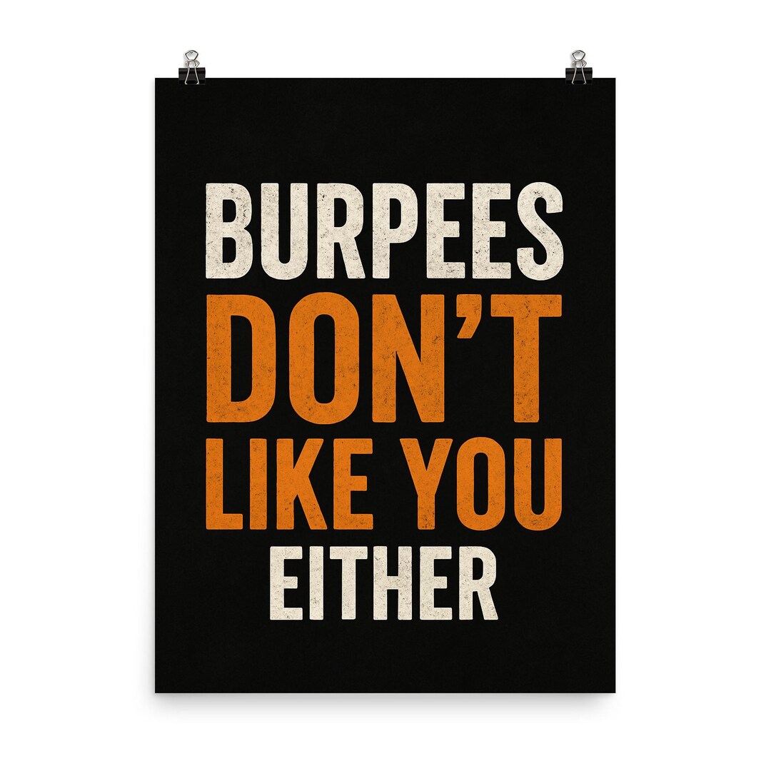 Burpees Don’t Like You Either Poster Print – Funny Fitness Wall Art ...