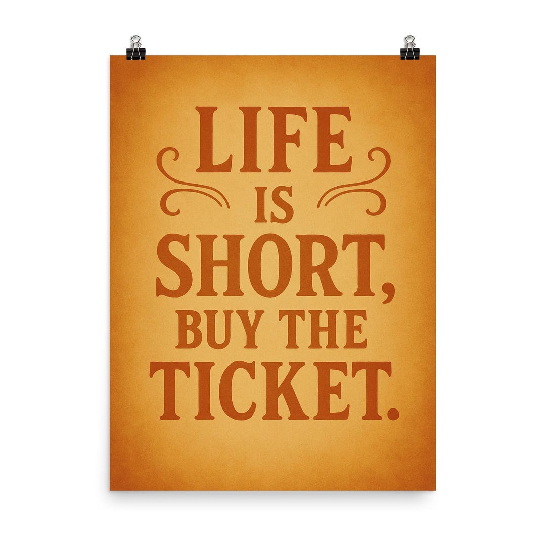 Life is Short Buy the Ticket Poster: Motivational Travel Quote Art - Etsy