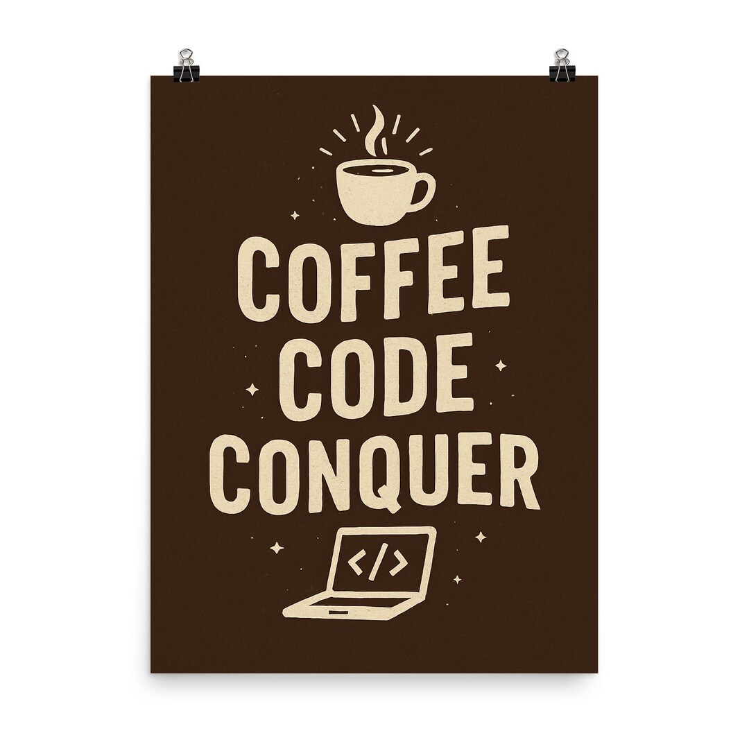 Coffee Code Conquer Poster Print – Motivational Wall Art for ...