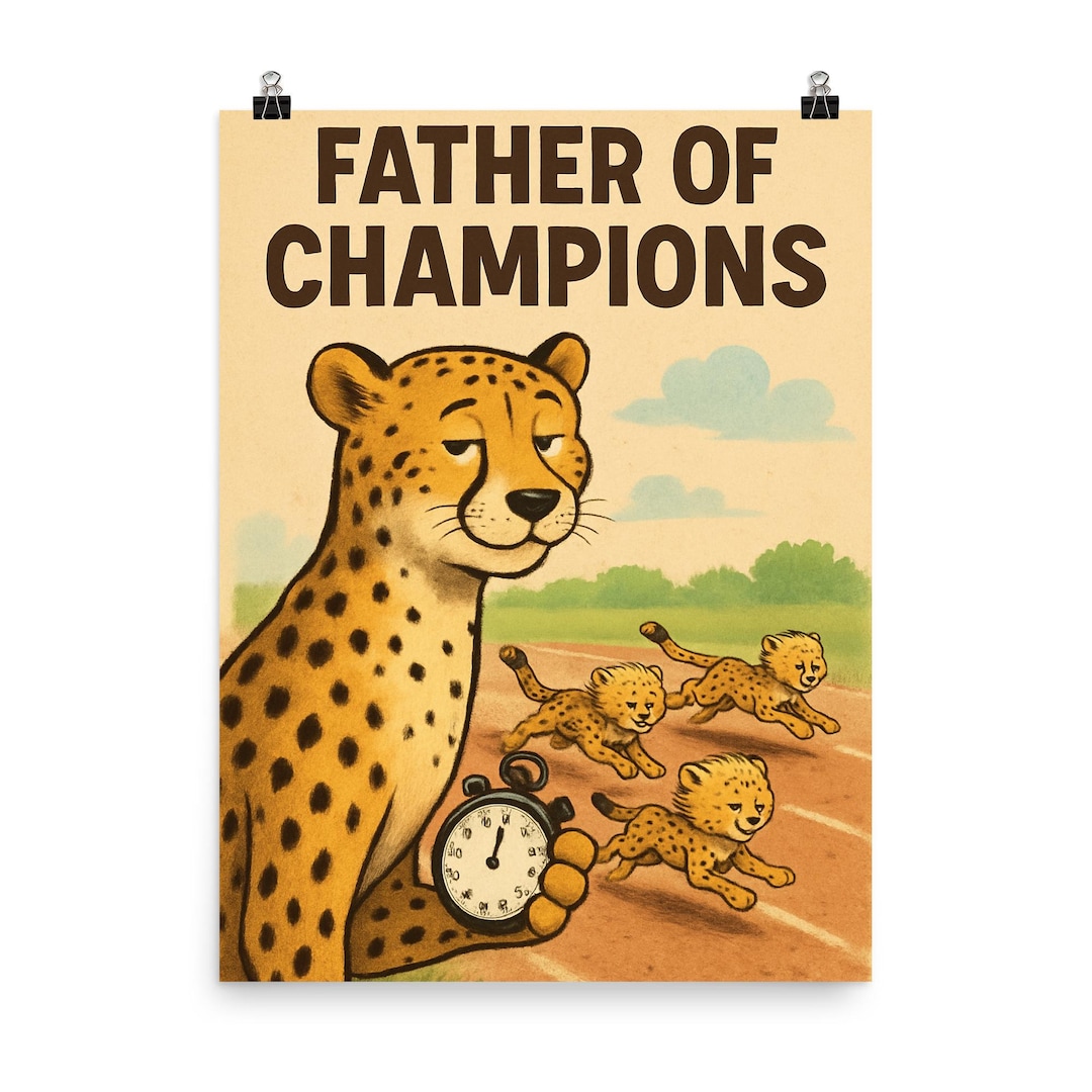 Funny Father's Day Cheetah Race Poster Print - "father of Champions ...