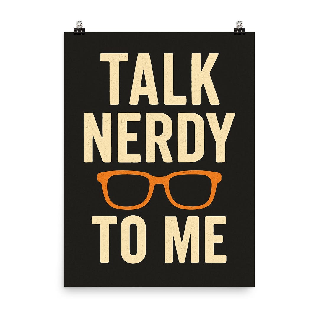 Talk Nerdy to Me Poster Print, Funny Science Wall Art, Geeky Home Decor ...