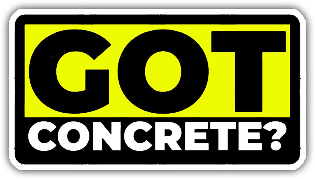 Got Concrete Cement Sticker 3.5 Inch Toolbox Decal Waterproof Vinyl - Etsy