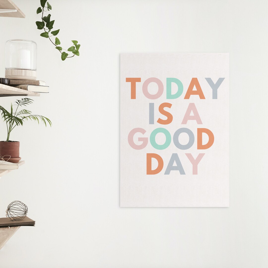 Digital Download Print | Today is A Good Day Print | Printable Wall Art ...