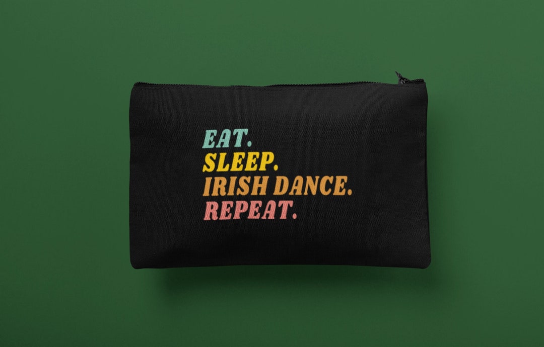 Eat Sleep Irish Dance, Irish Dance Makeup Bag, Feis Bag, Dance Bag ...