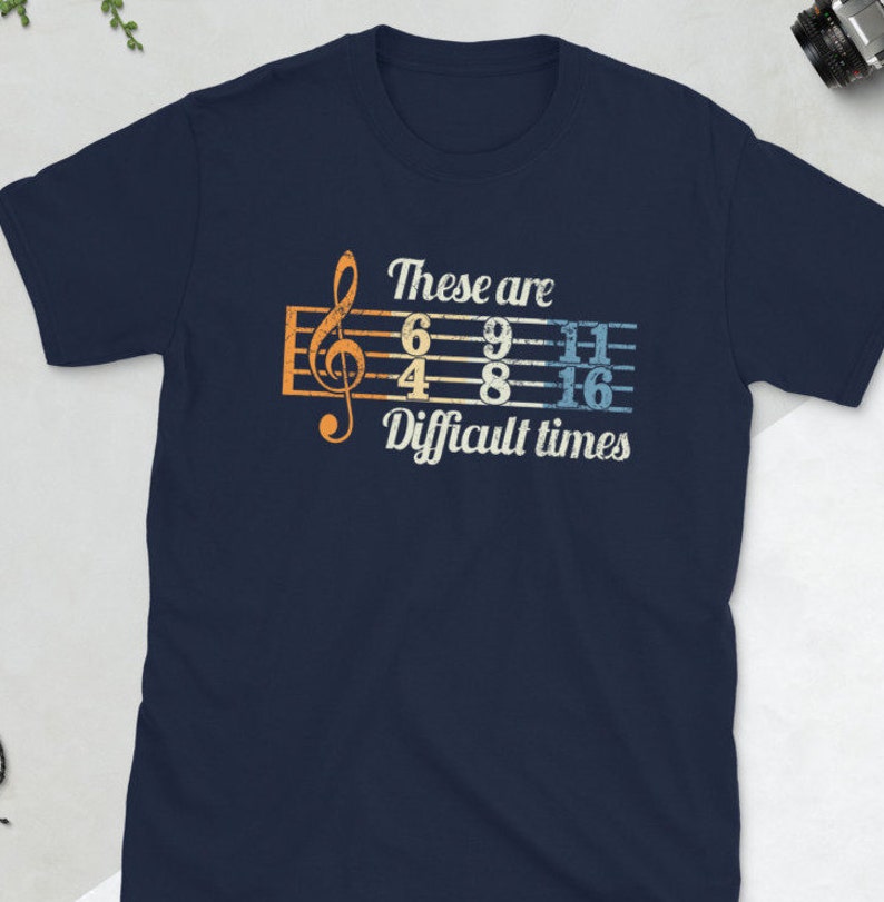 Music Shirt, These Are Difficult Times Tshirt, Musician Shirt, Musician ...