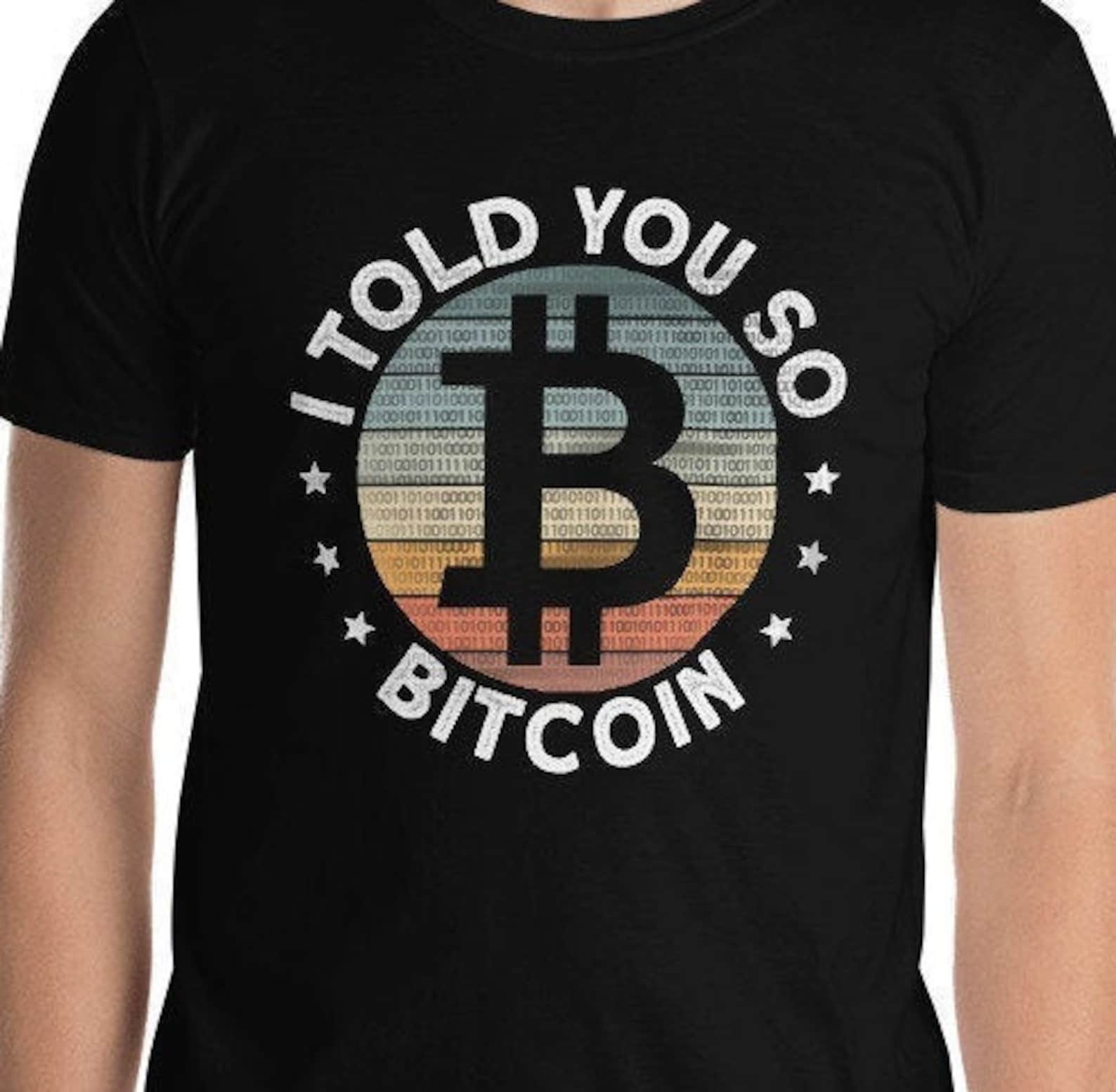 Bitcoin T-shirt, I Told You so Bitcoin Shirt, Funny Crypto Currency ...