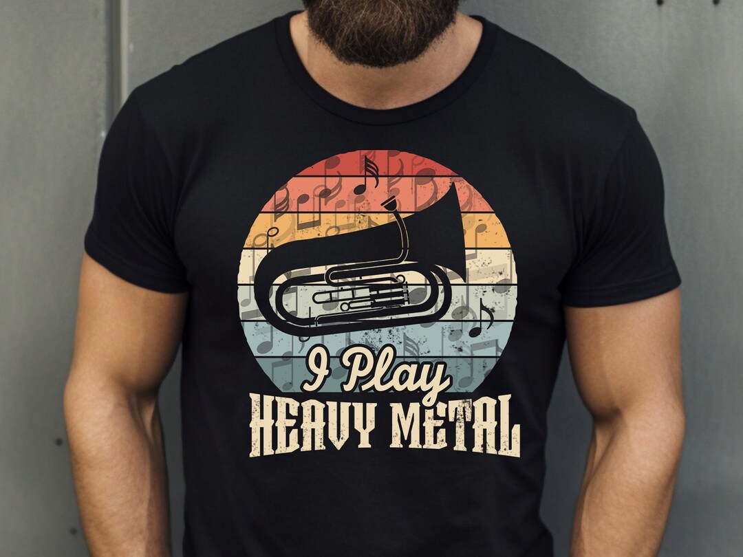 Tuba Player Shirt, I Play Heavy Metal Tuba Shirt, Funny Tuba Gift ...
