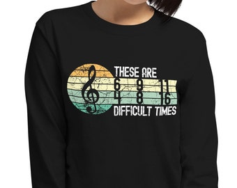 Music Shirt These Are Difficult Times Musician Gift Music Joke Men's ...
