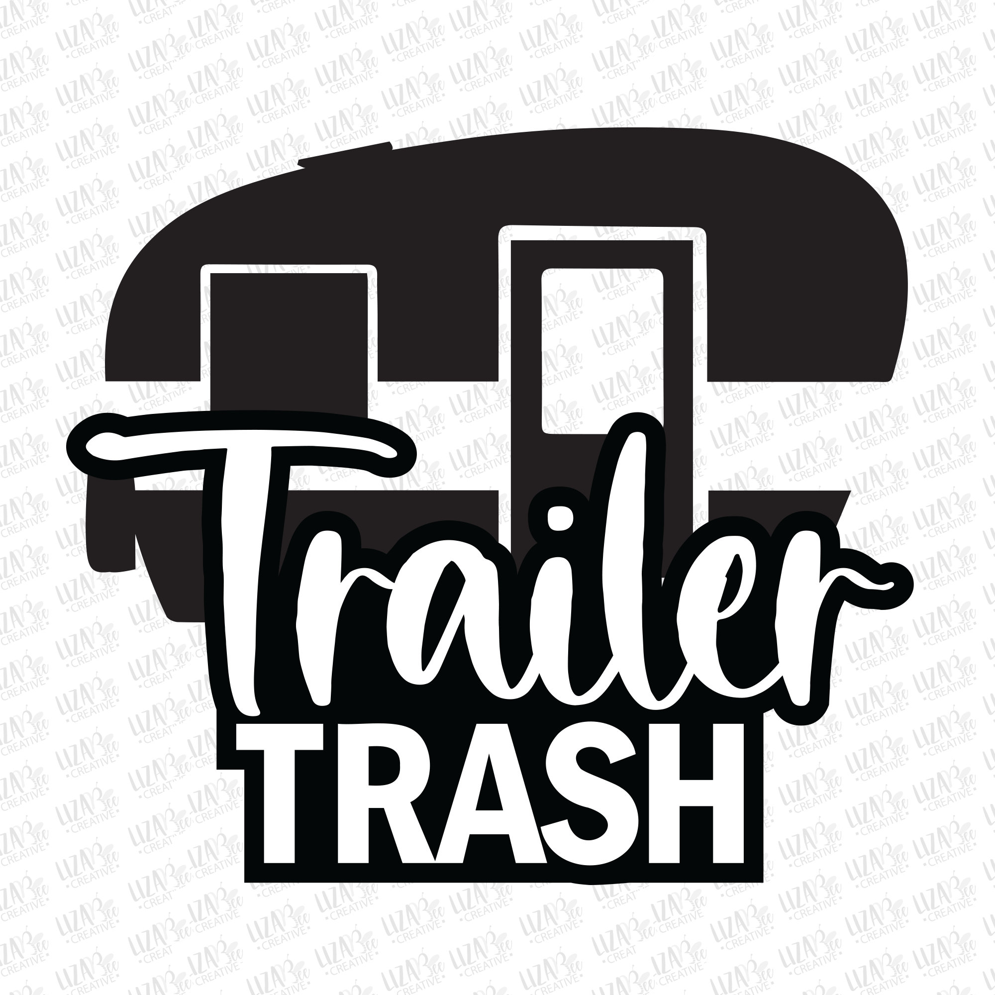 Trailer Trash svg, dxf, eps and png, Camping svg, Glamping svg, Funny ...