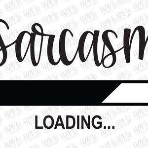 Sarcasm Loading Svg, Dxf, Eps and Png, Sarcasm Wine Glass Svg, Sarcasm ...