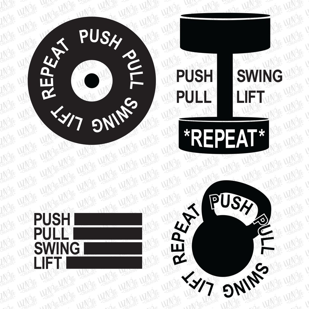 Push, Pull, Swing, Lift, Repeat Svg, Eps, Png, Workout Svg, Fitness T ...