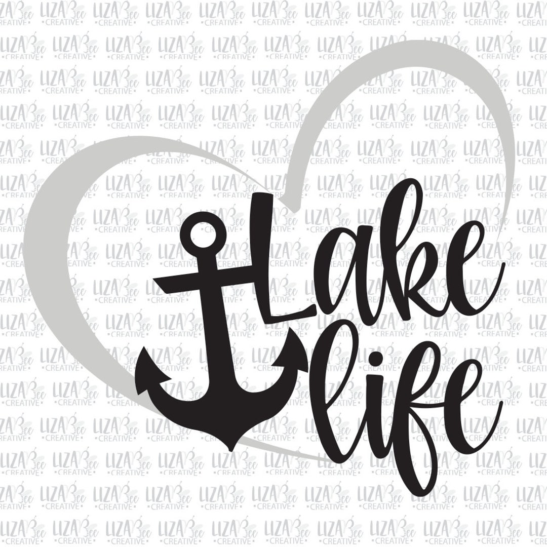 Lake Life Svg, Dxf, Eps and Png, Anchor Svg, Lake Svg, Lake Life T ...