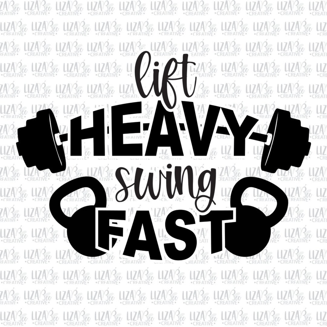 Lift Heavy, Swing Fast Svg, Eps, Png, Workout Svg, Kettlebell Svg ...