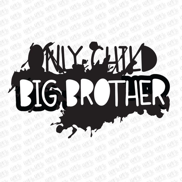 Only Child Big Brother Svg - Etsy