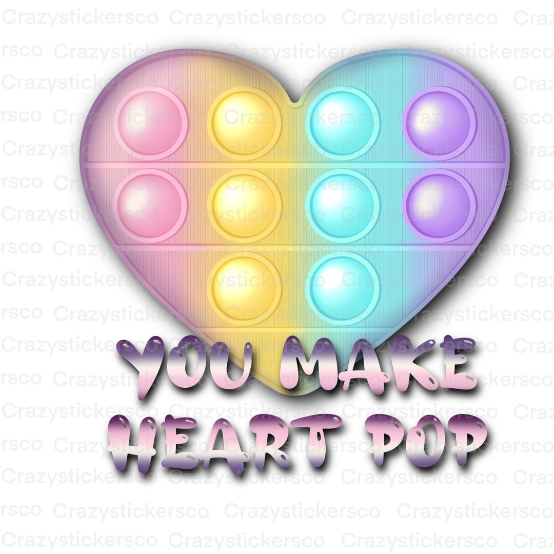 Valentine Png , You Make My Heart Pop Graphic File , Pop It Valentine ...