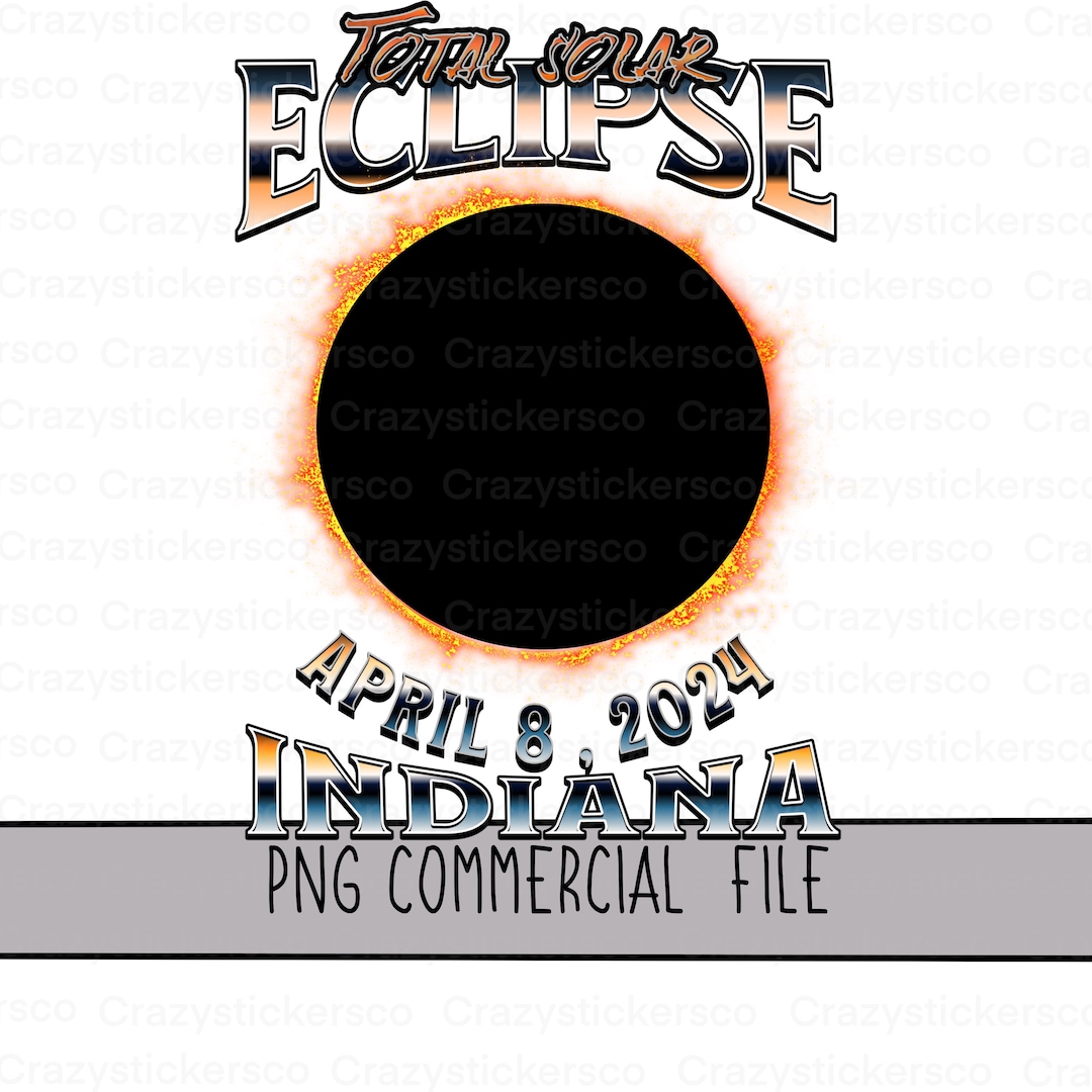 Total Solar Eclipse 2024 Indiana PNG - Commercial Use - Etsy